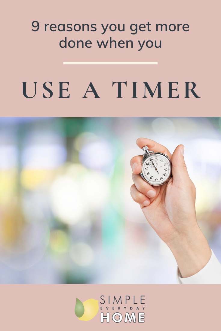 9 Reasons You Get More Done When You Use a Timer - Simple Everyday Home