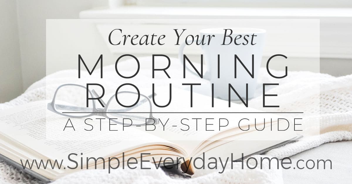 Step-by-Step Guide to Creating Your Best Morning Routine - Simple ...